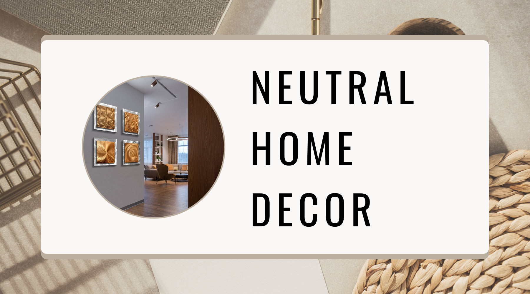 Neutral Home Decor - Statements2000